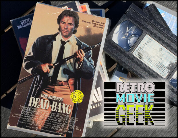 RMG 320 – Dead Bang (1989) – Retro Movie Geek
